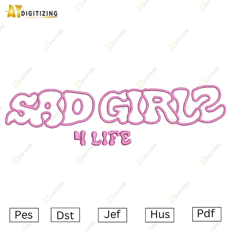 Sad Girlz 4 life outline Embroidery Design - AT Embroidery Digitizing