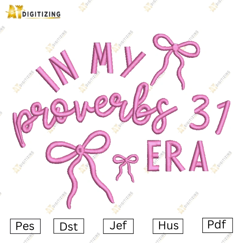 In My Proverbs 31 Era Embroidery Design | AtDigitizing