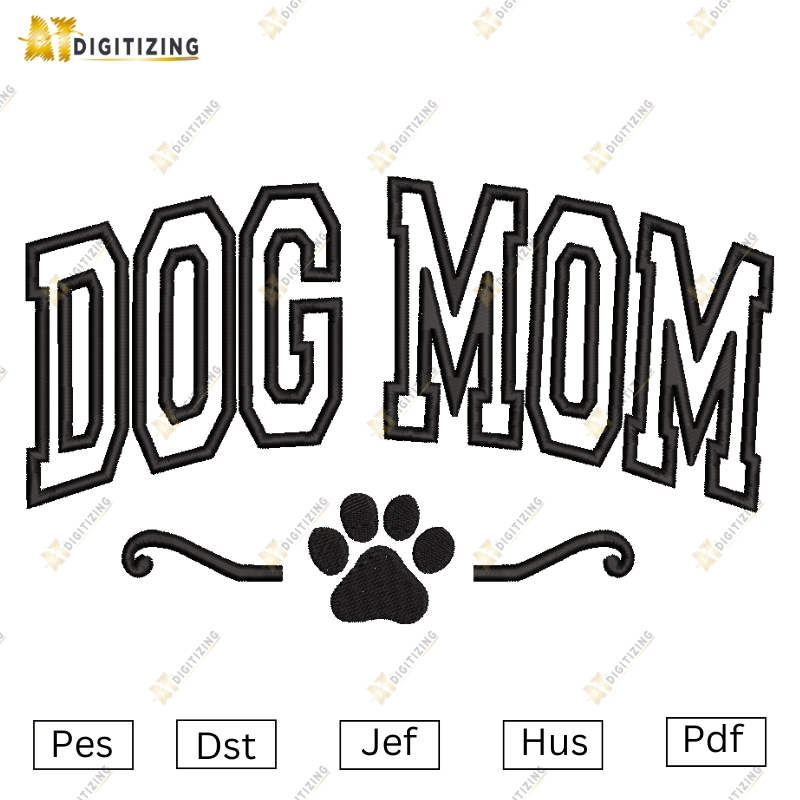 Dog Mom Embroidery Design | AtDigitizing